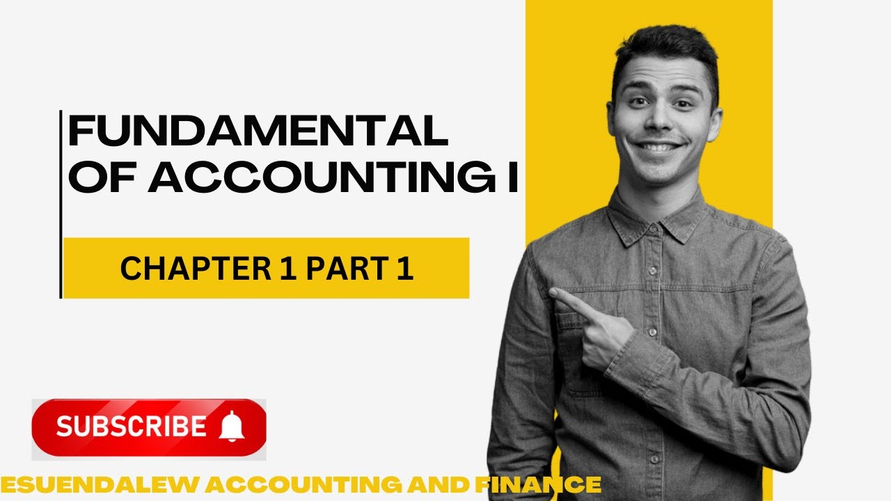 Fundamental of accounting I Chapter 1 part I - YouTube
