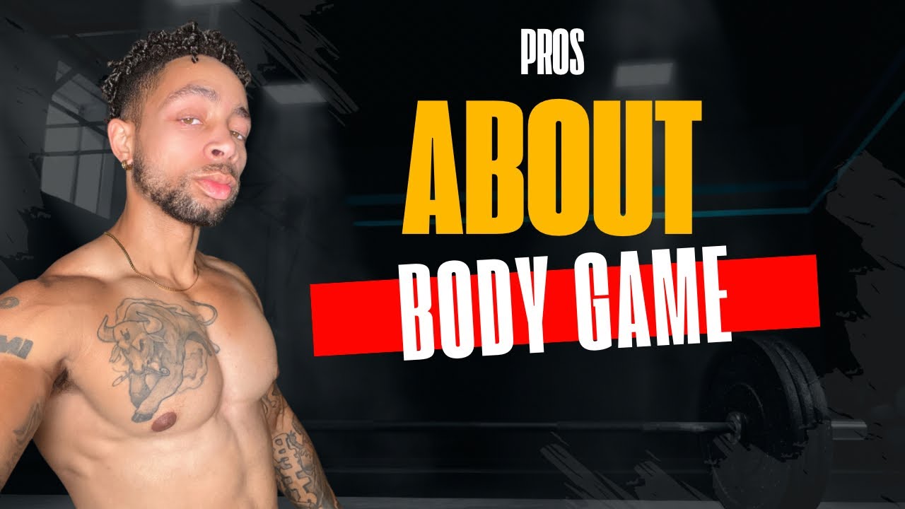 The Pros About Having Body Game - YouTube