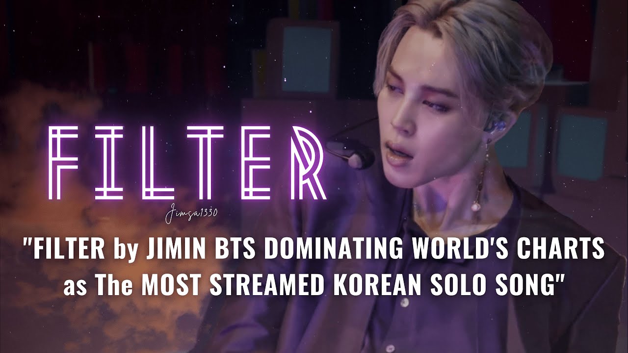WHY FILTER SOLO SONG BY JIMIN DOMINATING THE WORLD CHARTS? (FILTER ...