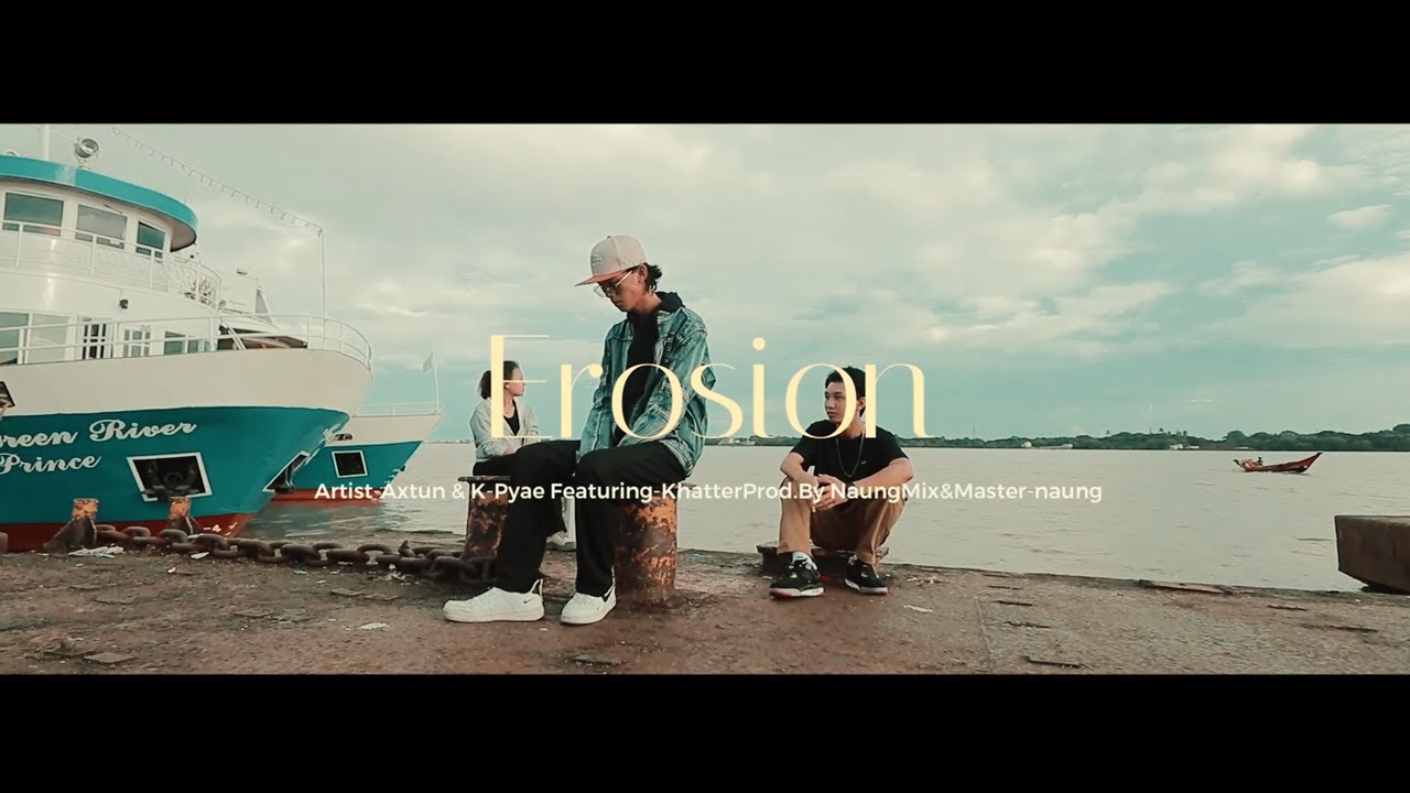 EROSION - Axtun & K-Pyae , feat - Khatter ( Official Music Video ) - YouTube
