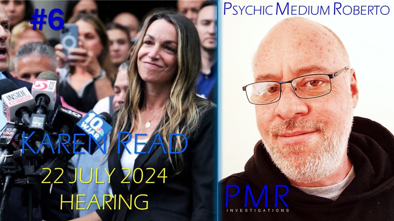 Karen Read: 22 July 2024 Forecast New Trial Date? A 6th reading by Psychic Medium Roberto. - YouTube
