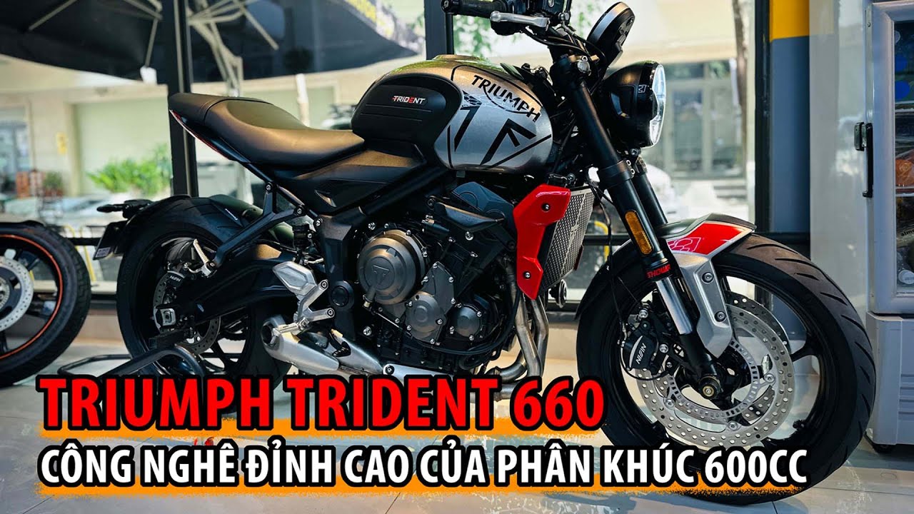 TRIUMPH TRIDENT 660 CÔNG NGHỆ ĐỈNH CAO TRONG PHÂN KHÚC 600CC | TRÍ ĐẠT ...