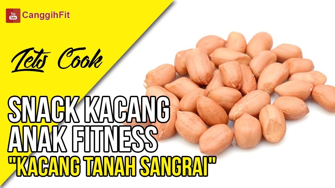 Lets Cook | SNACK KACANG ANAK FITNESS "kacang tanah sangrai" - YouTube