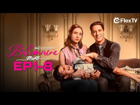 FULL| "The Returns of Billionaire Mom"EP1-8-Get FlexTV APP for the complete episode - YouTube