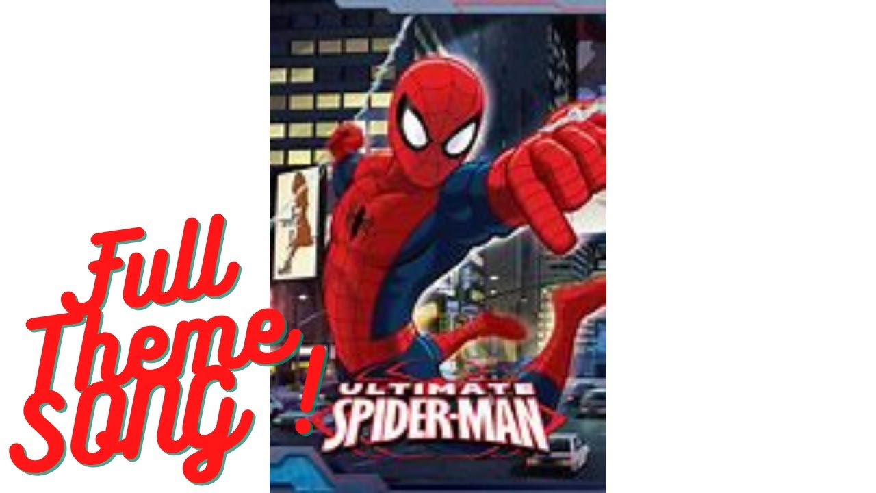 ULTIMATE SPIDERMAN | FULL THEME SONG | CARTOON N ANIME SONGS || cartoon ...