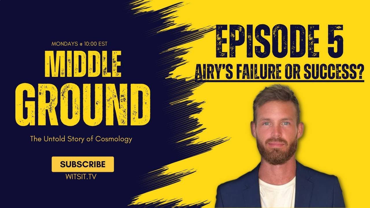 Middle Ground #5 - Airy's Failure or Success? - YouTube