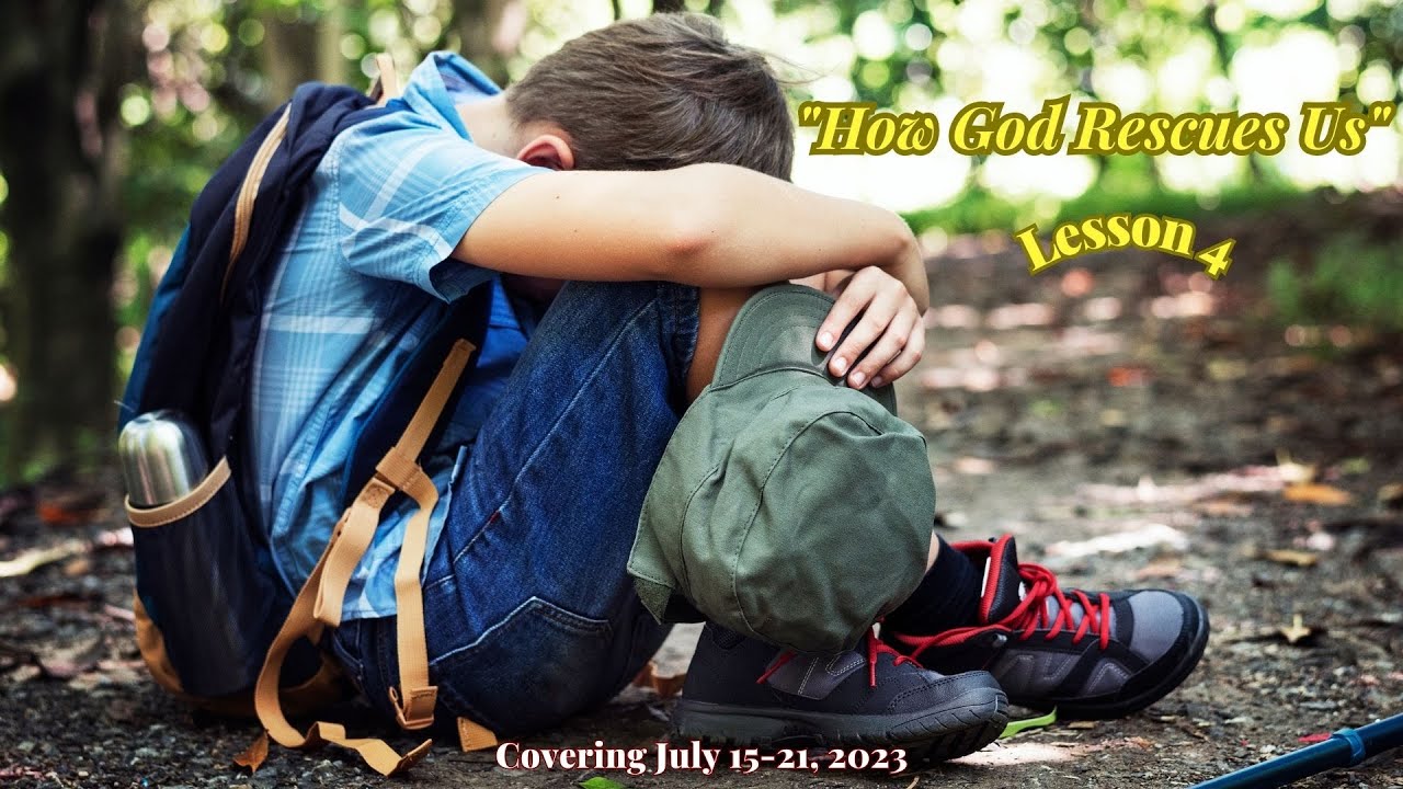 “How God Rescues Us” Lesson #4 of this 3rd Quarter of 2023 - YouTube
