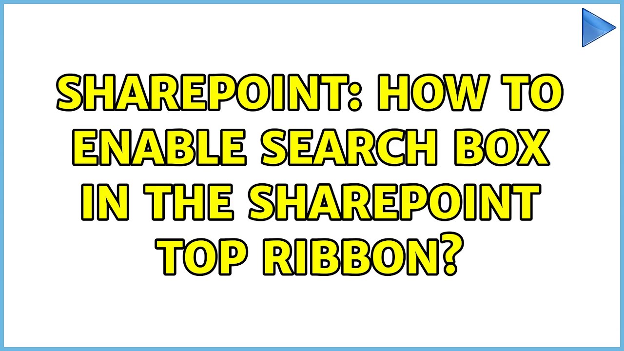 Sharepoint: How to enable search box in the SharePoint top ribbon? (2 ...