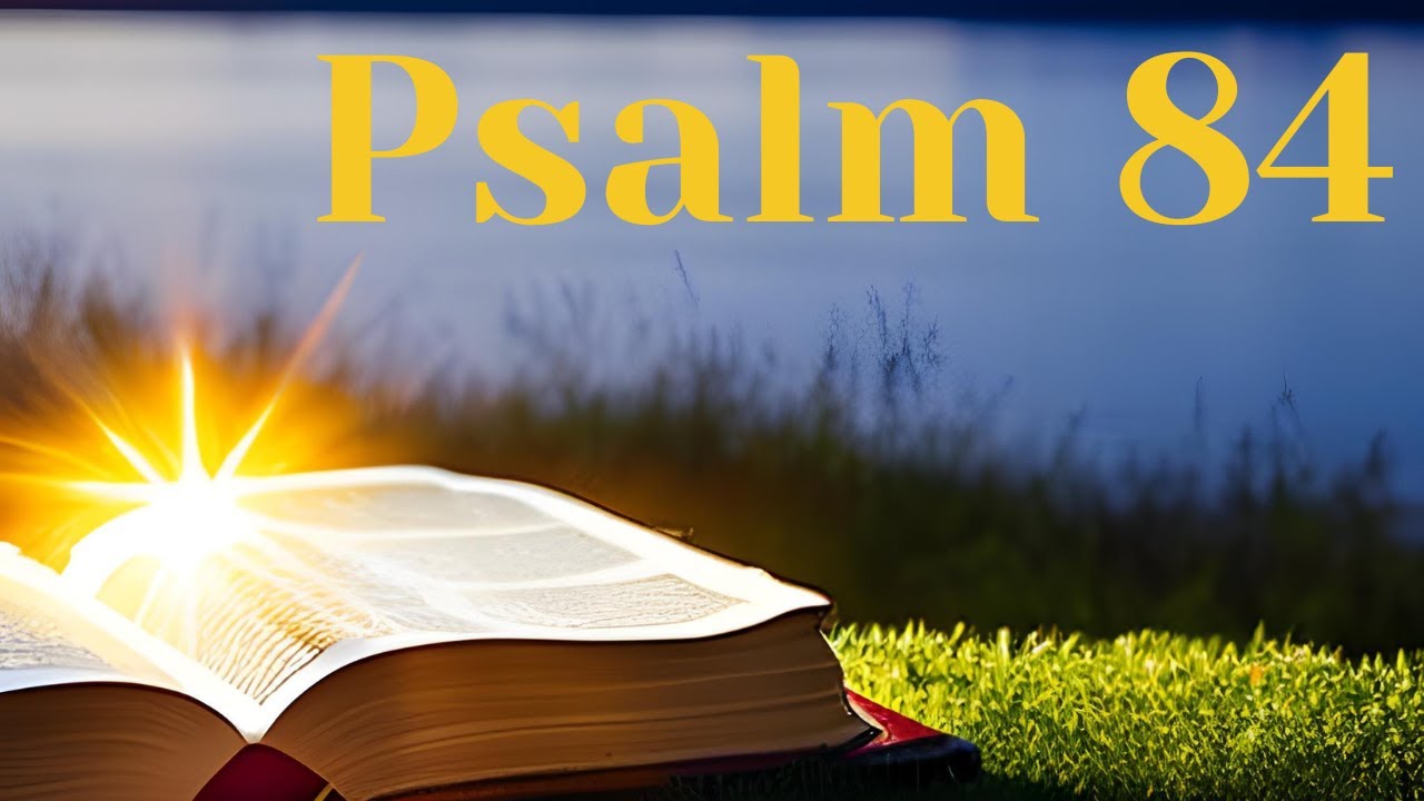 Psalm 84: Longing for God's Presence - A Journey of Worship and ...