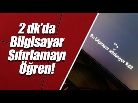 2 Dakikada Bilgisayar Nasıl Sıfırlanır? [REHBER]