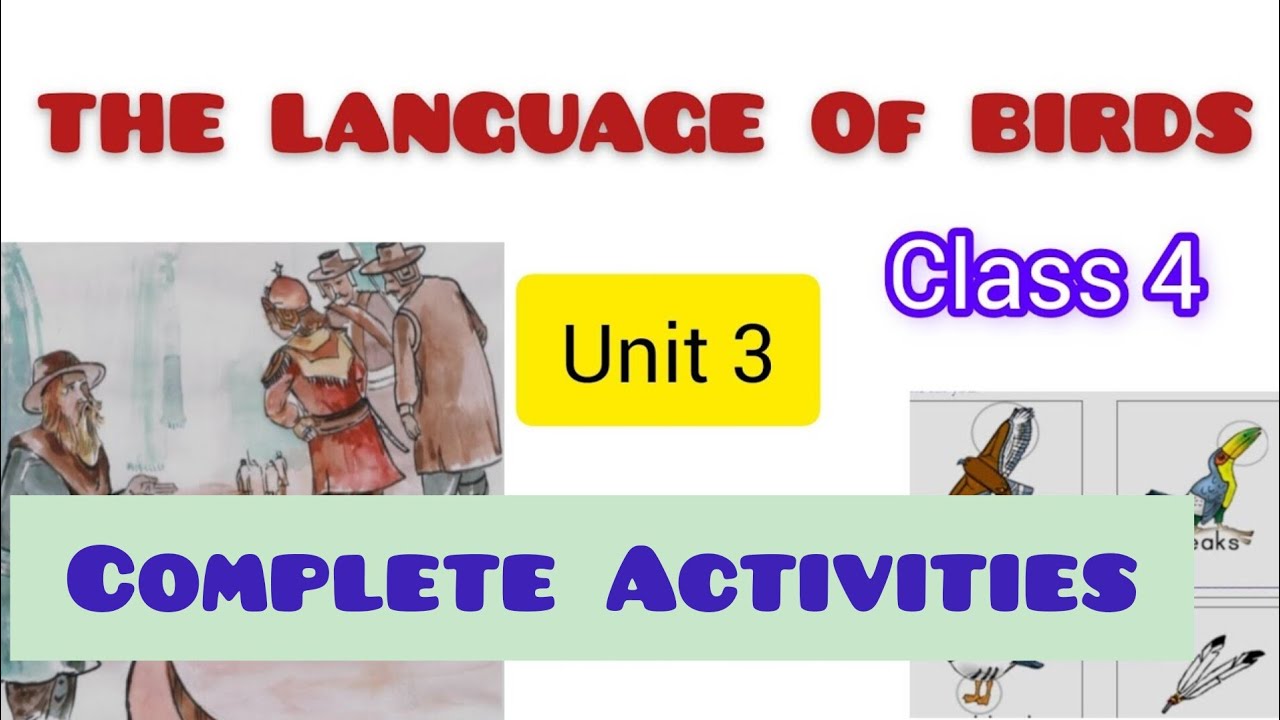 THE LANGUAGE OF BIRDS / UNIT 3 /CLASS 4 /COMPLETE ACTIVITIES AND ...