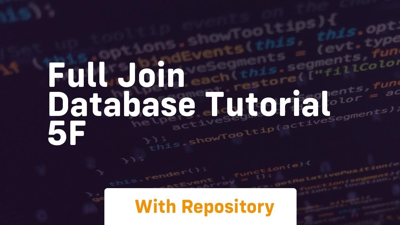 Full join database tutorial 5f - YouTube