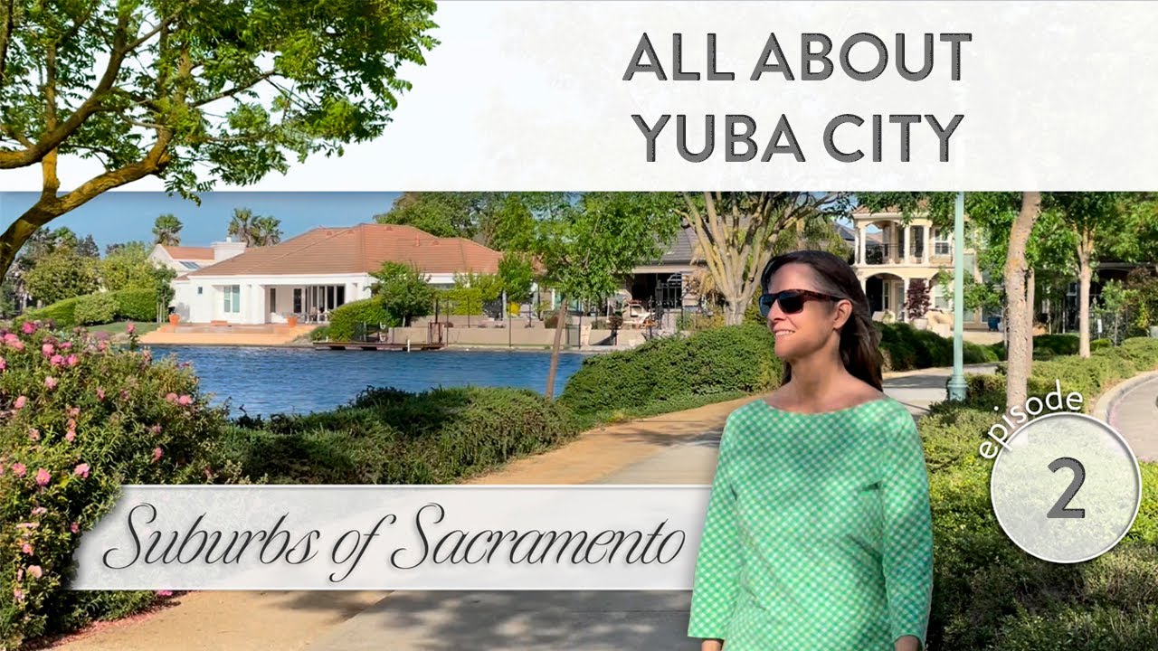 ALL ABOUT Living In Yuba City California 2023 | Moving To Yuba City ...