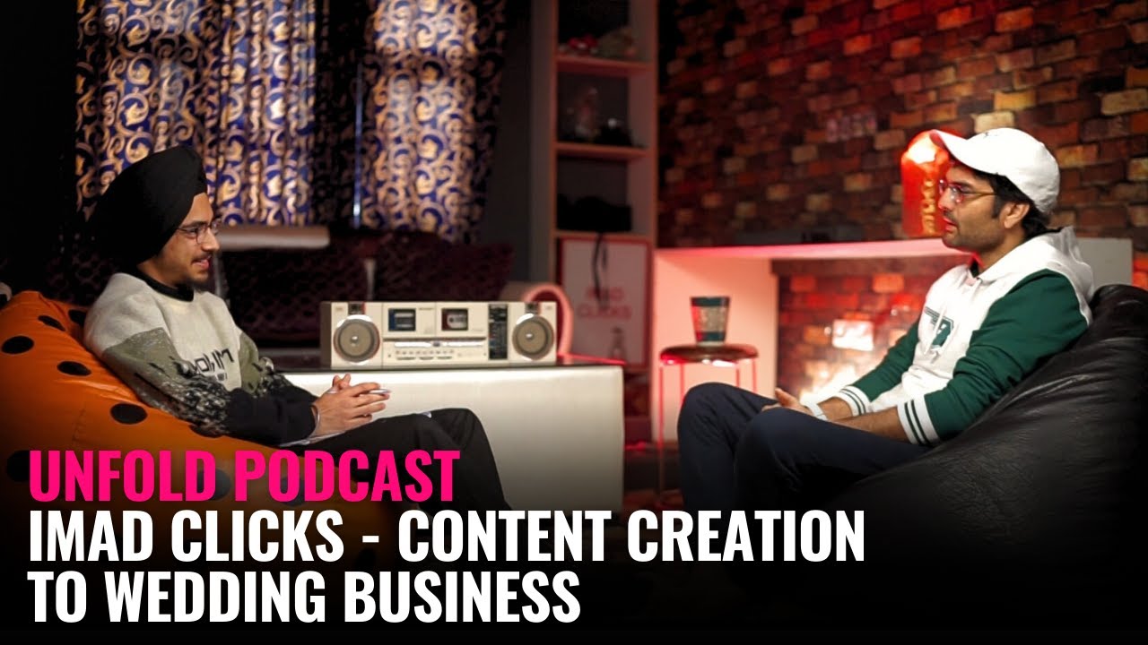 Imad Clicks | Content Creation to Wedding Business | Kashmir Podcast -Arshdeep Singh | Unfold ...