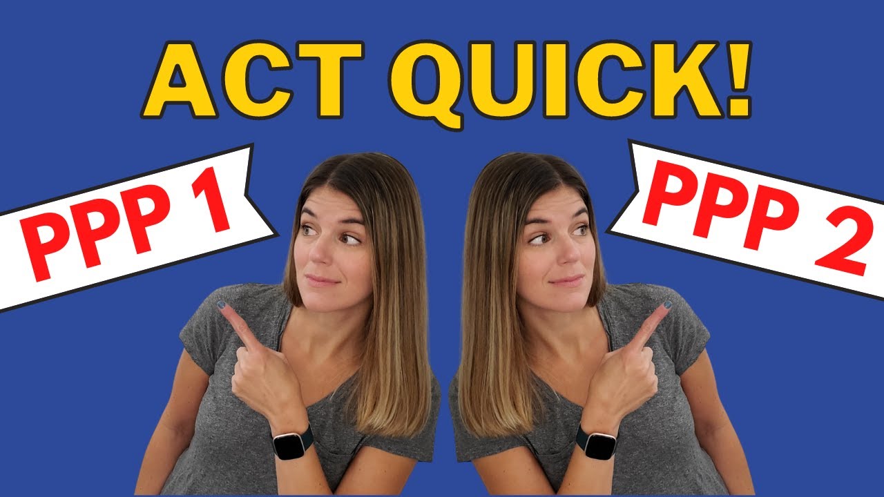 How to get PPP1 and PPP2 before the May 31st application deadline (get ...