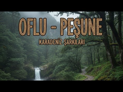 OFLU - Peşune | Yüreğe Dokunan Karadeniz Şarkısı (Yeni 2026)
