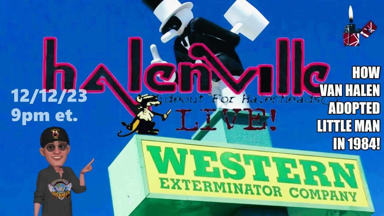 HALENVILLE LIVE! 12/12/23 How Van Halen Adopted 'Little Man' in 1984 # ...