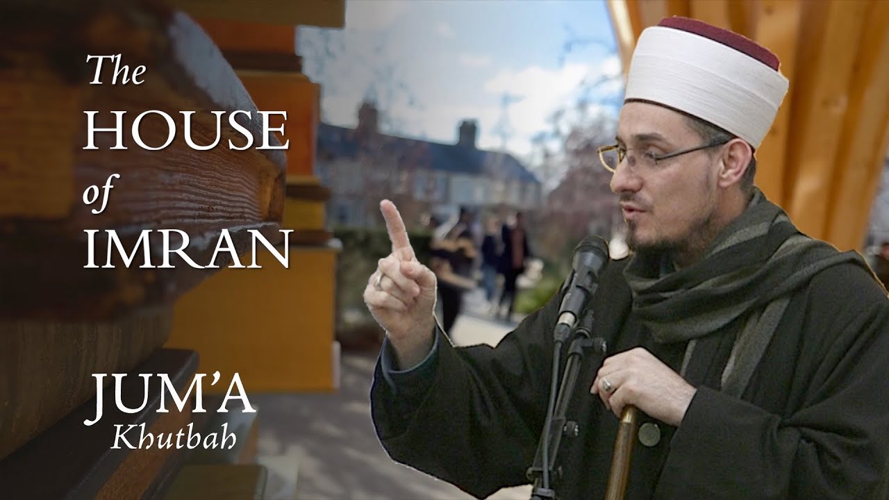 The House of Imran – Sejad Mekić: Friday Sermon - YouTube