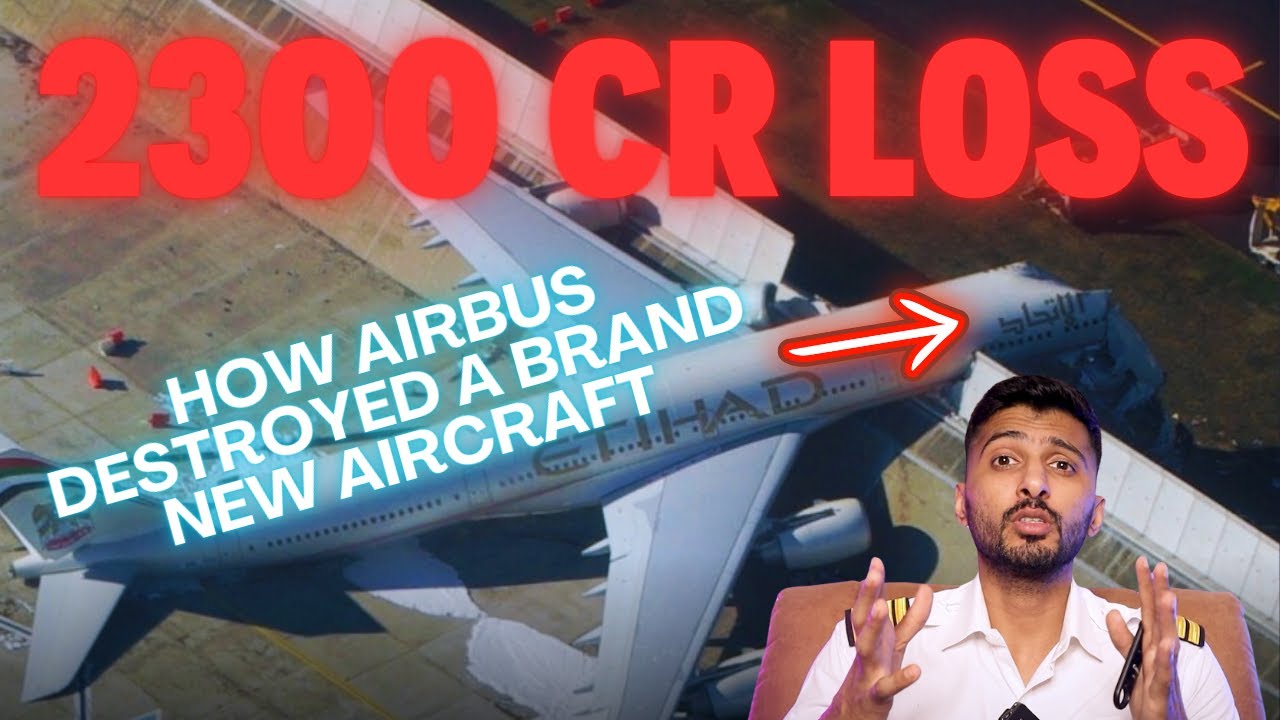 How Airbus destroyed a 2300 crore aircraft without ever flying it ...