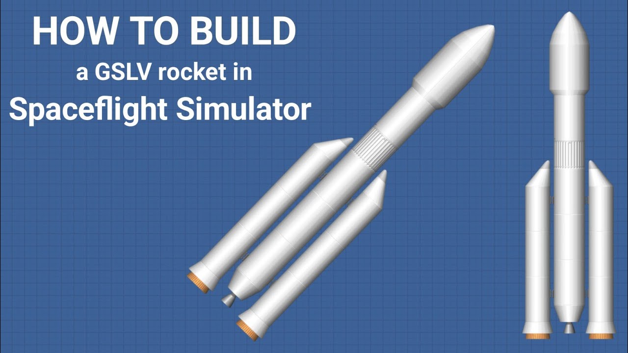 How to build a GSLV rocket in Spaceflight Simulator - YouTube