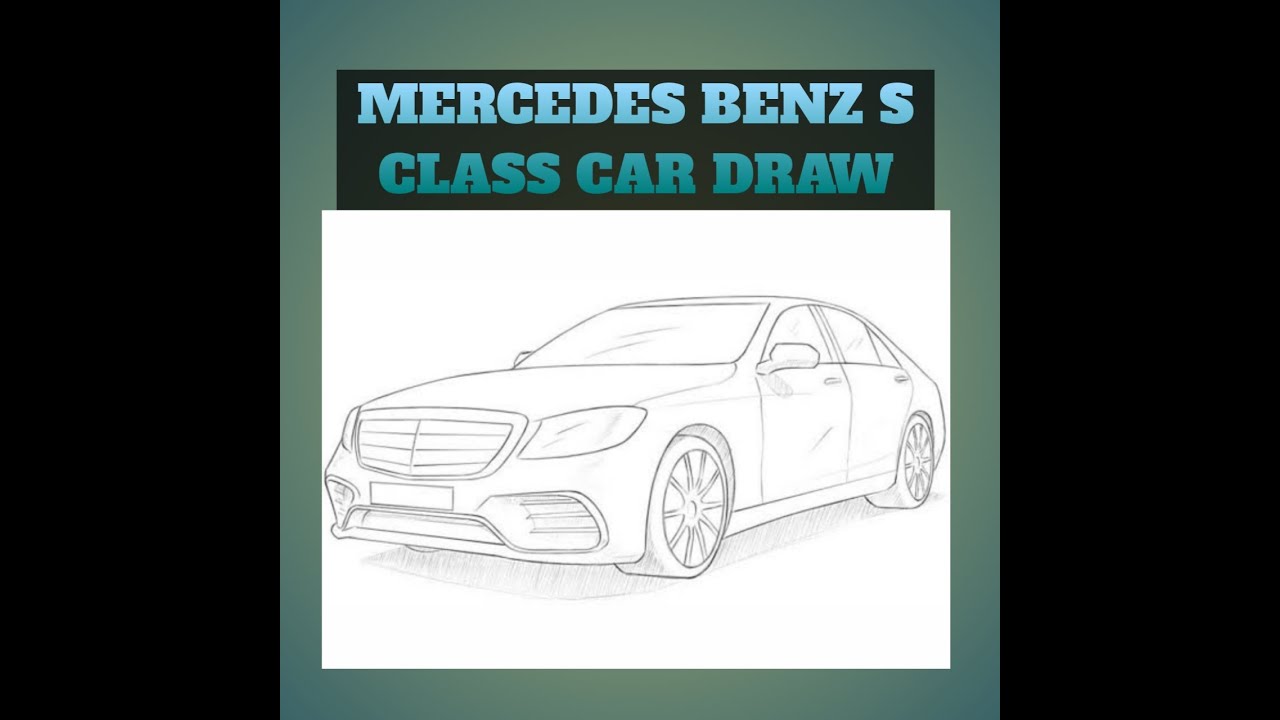 MERCEDES BENZ S CLASS CAR DRAW - YouTube