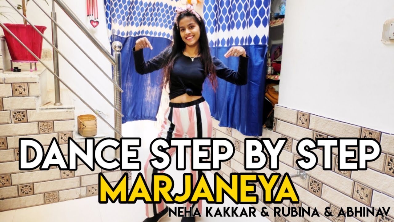 Marjaneya (Neha kakkar) - Step By Step - Dance Tutorial - Deepika Dance ...