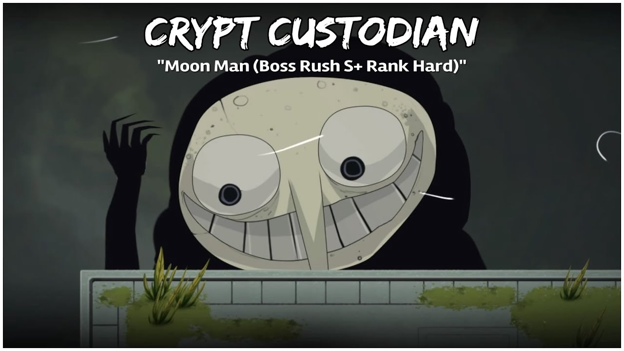 CRYPT CUSTODIAN "Moon Man (Boss Rush S+ Rank Hard)" - YouTube