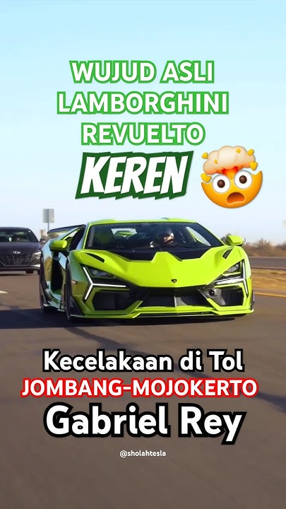 WUJUD asli LAMBORGHINI REVUELTO yang Hancur kecelakaan di Tol Jombang terbaru milik Gabriel Rey ...