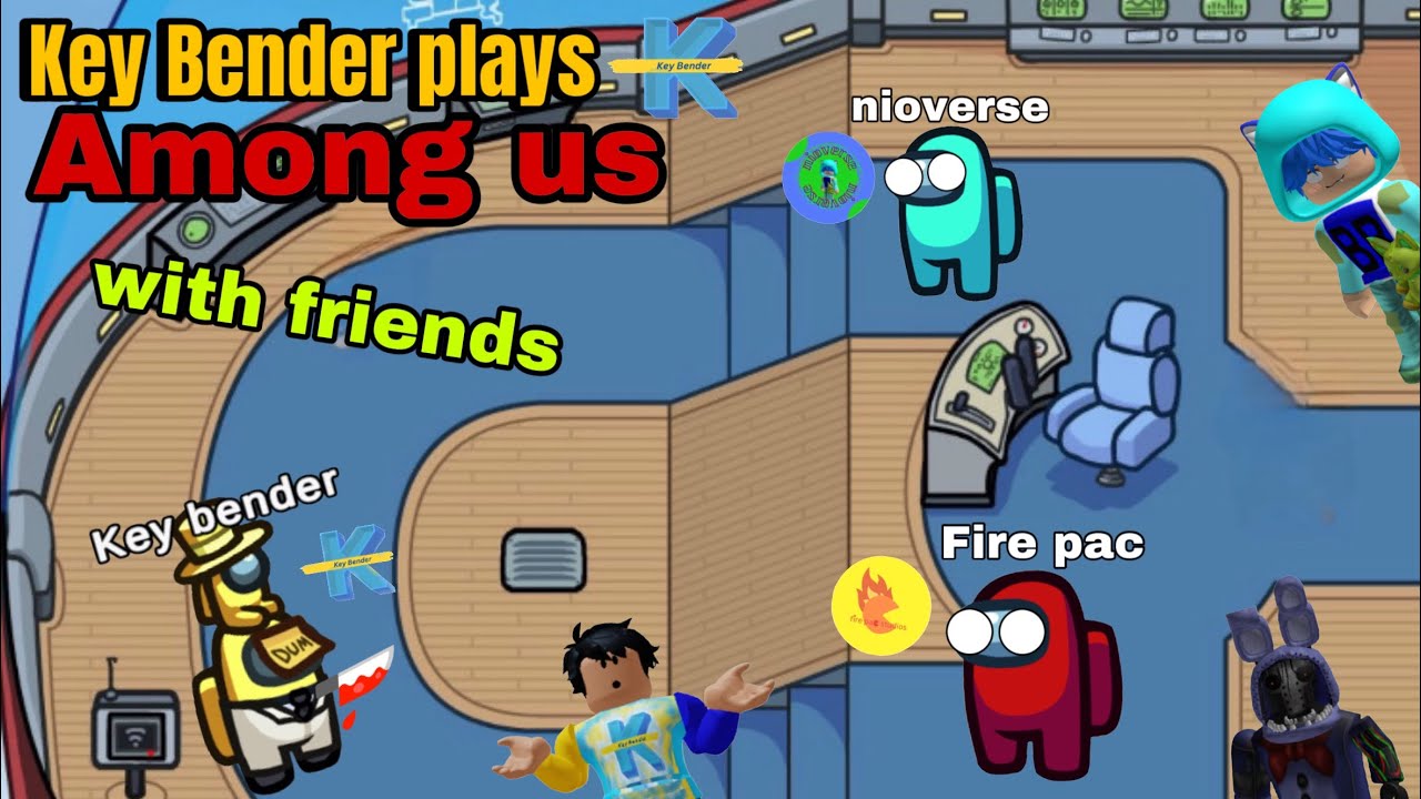 Key Bender plays among us with friends ( ft nioverse and fire pac ...