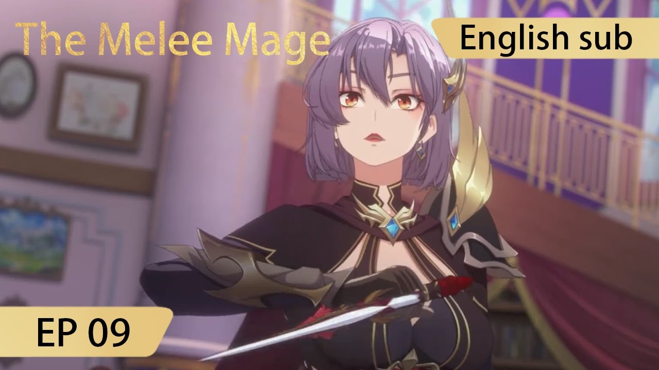 [Eng Sub] The Melee Mage EP09 - YouTube