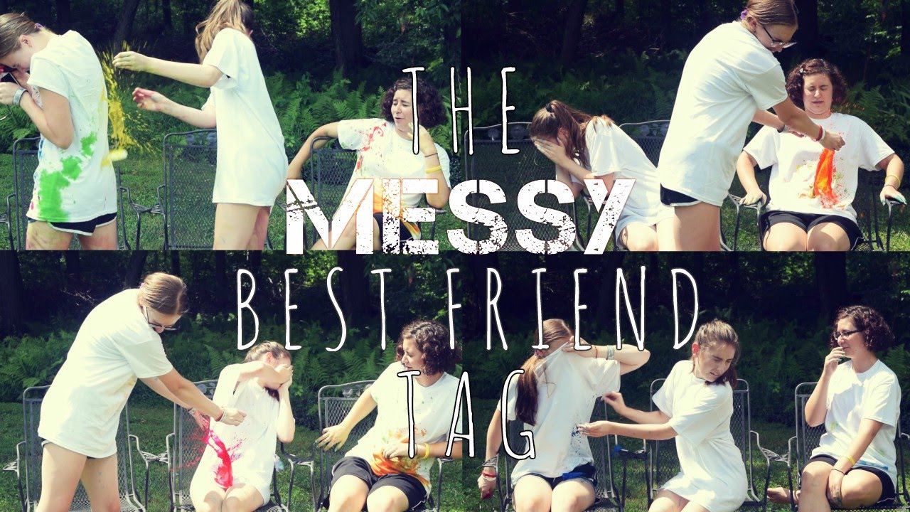 Messy Best Friend Tag - YouTube