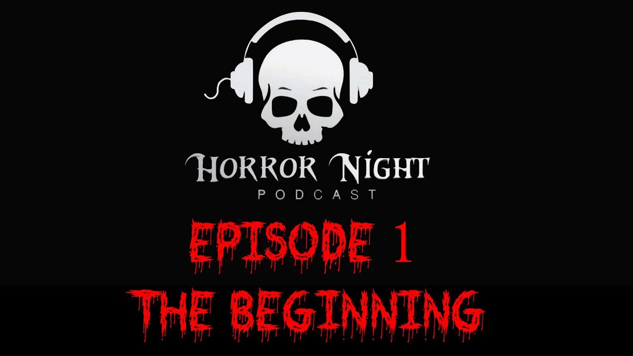 Horror Night Podcast EPISODE ONE - YouTube