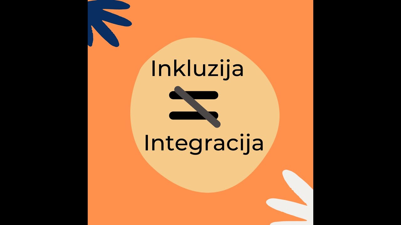 Integracija i inkluzija - što čini razliku - YouTube