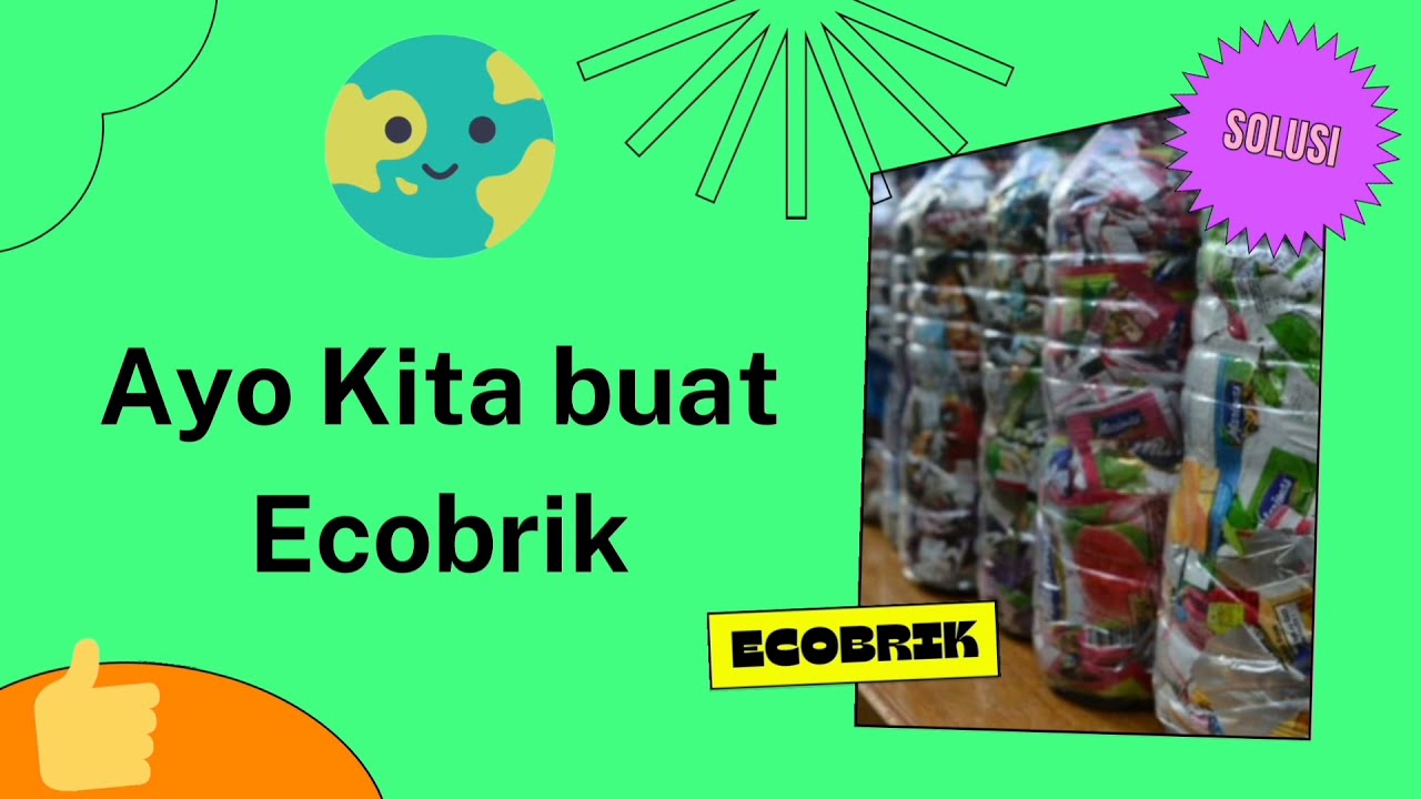 Pembuatan ecobrik di sekolah: Pengelolaan sampah plastik - YouTube