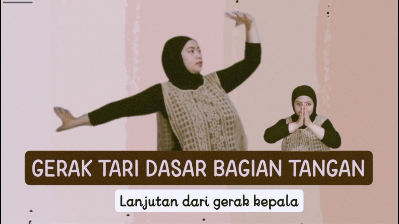 Gerak Tari Dasar Bagian Tangan | 15 Gerakan Tari Dasar Tangan ...