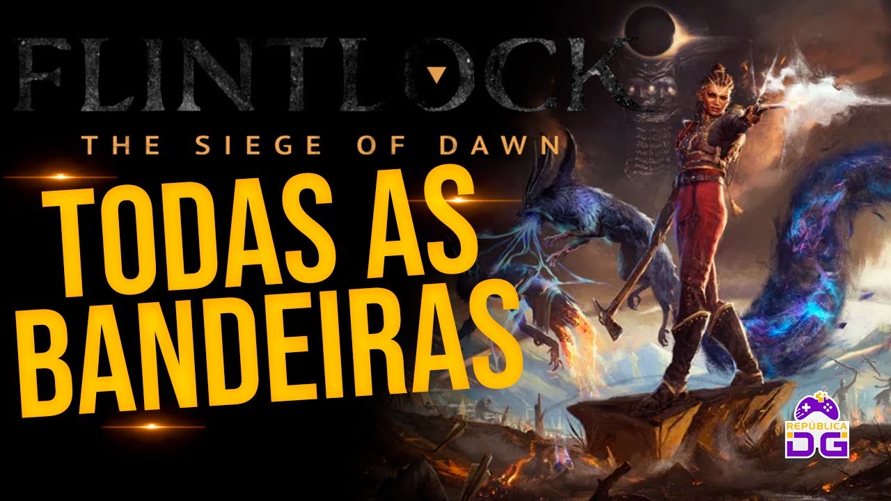 Flintlock: The Siege of Dawn - Onde encontrar todas as Bandeiras/All ...