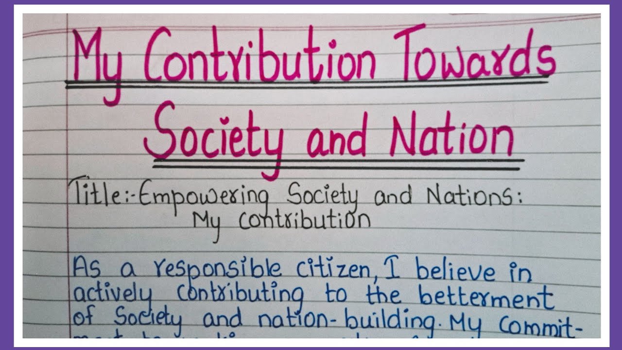 Essay On My Contribution Towards Society And Nation Essay Writing In ...