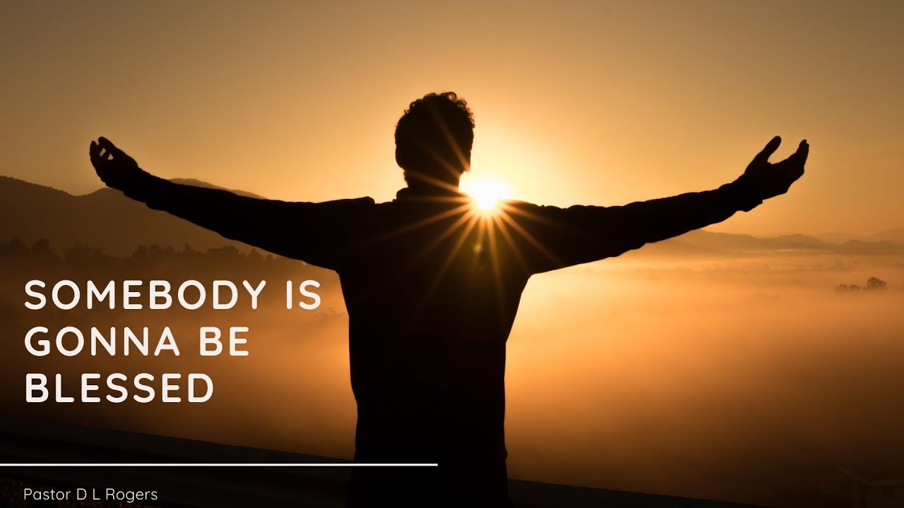 Somebody Is Gonna Be Blessed- Pastor D L Rogers - YouTube