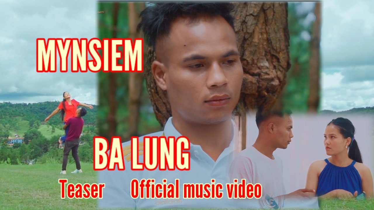 MYNSIEM BA LUNG // Teaser Music Video // Loverawiong - YouTube
