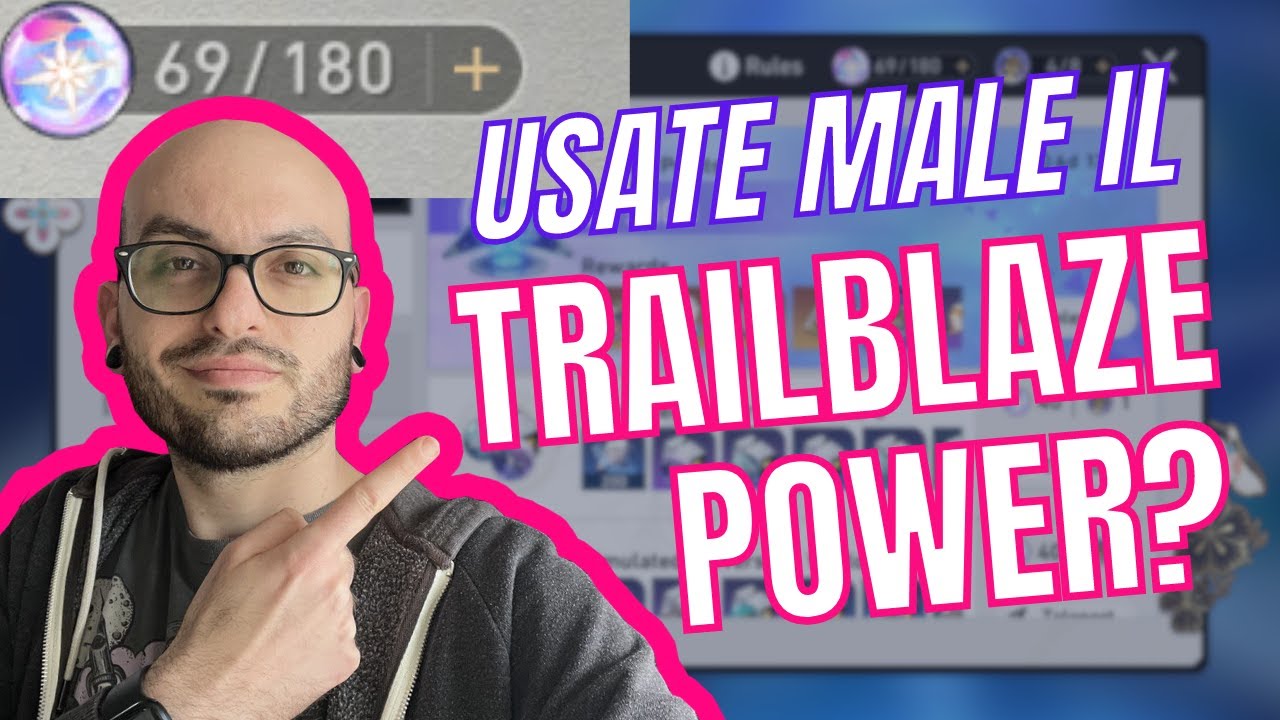 GUIDA ESSENZIALE all'utilizzo corretto del TRAILBLAZE POWER - Honkai ...