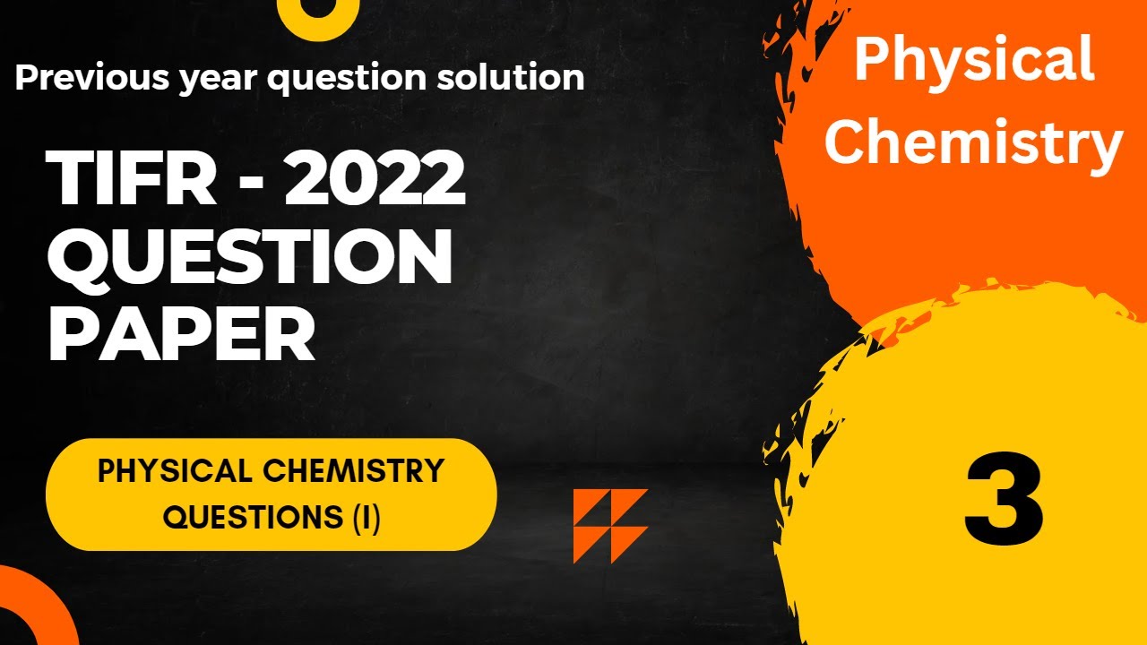 Physical chemistry questions solution || TIFR 2022 question paper || With detailed explanation ...