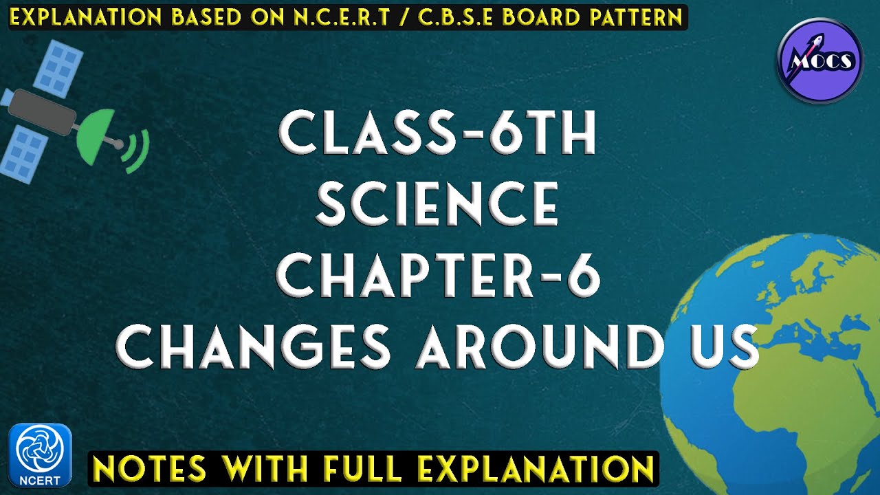 Class - 6 | Science | Chapter - 6 | Changes Around Us | Notes - YouTube