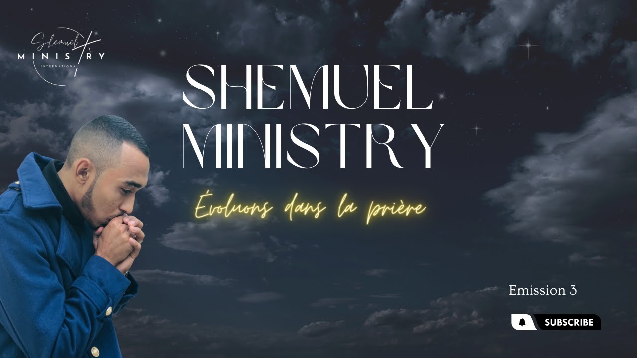 SHEMUEL MINISTRY - EMISSION 3 - OCTOBRE 2023 - YouTube