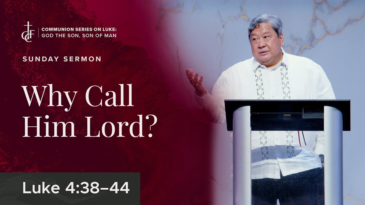 Sunday Sermon • Luke 4:38-44 • Why Call Him Lord? - YouTube