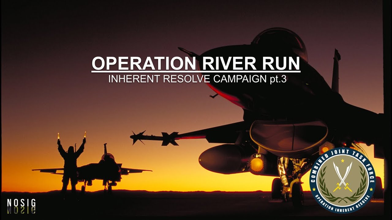 Operation River Run - Inherent Resolve Campaign pt.3 - YouTube