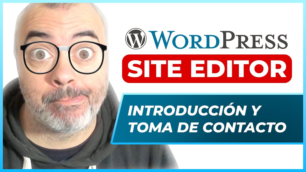 SITE EDITOR TUTORIAL | El BUILDER NATIVO de WordPress | Introducción y toma de contacto - YouTube