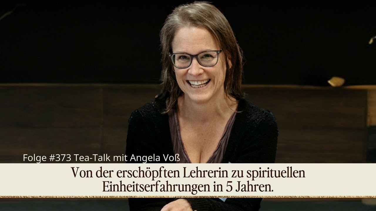#373 Tea-Talk mit Angela Voß. Von der erschöpften Lehrerin zu ...