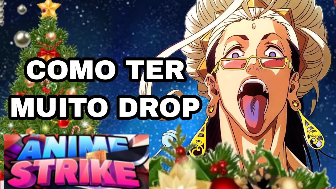 COMO TER MUITO X DROP NO ANIME STRIKE!!! - YouTube