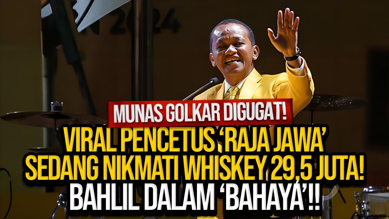 🔴LIVE! MUNAS GOLKAR DIGUGAT! PENCETUS 'RAJA JAWA' NIKMATI WHISKEY 29,5 ...