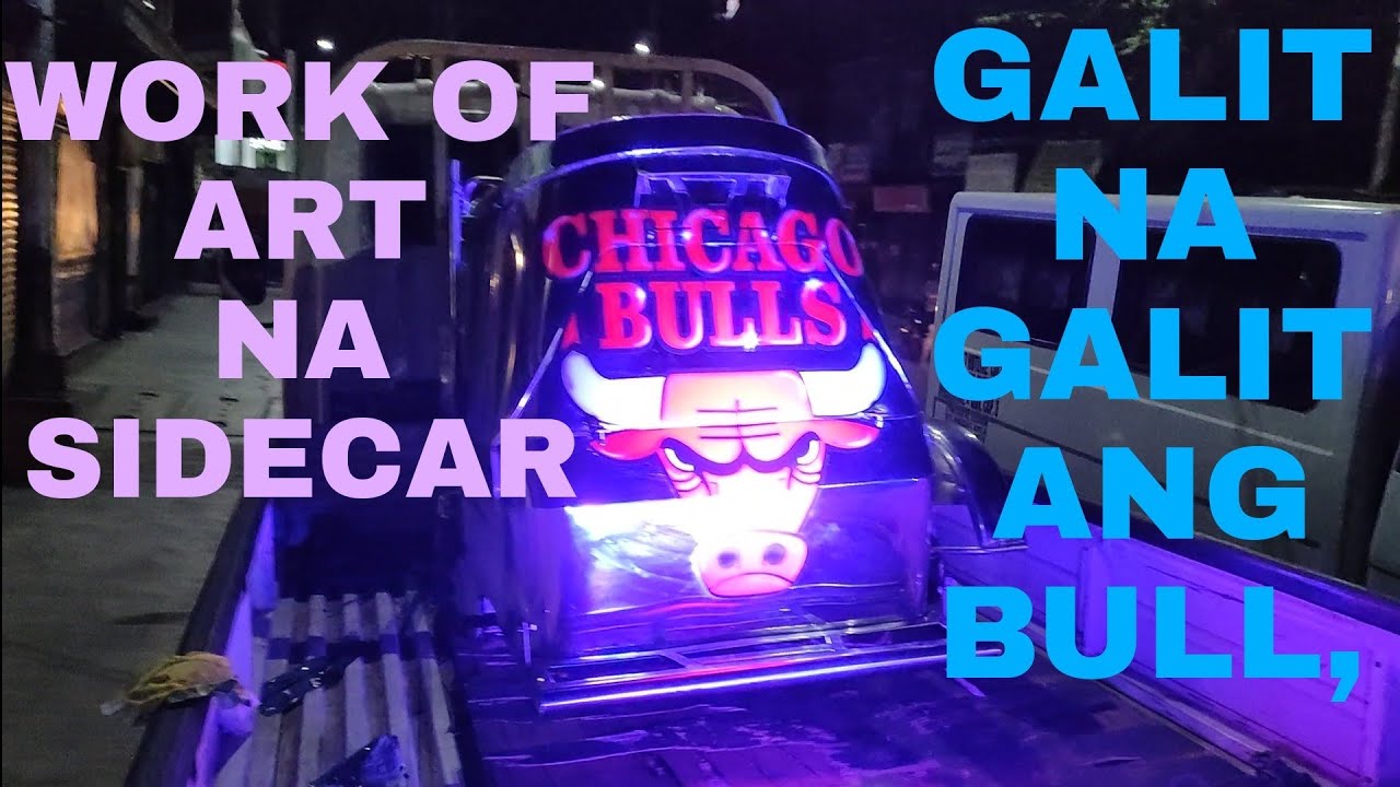 SIDECAR WORK OF ART. GALIT NA GALIT ANG BULL,S 🐂 - YouTube